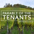 The Parable of the Tenants - United Faith Church